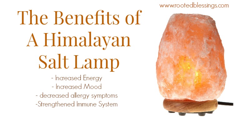Benefits Of A Himalayan Salt Lamp Rooted Blessings
